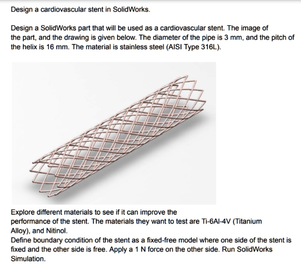 Design a cardiovascular stent in SolidWorks. Design a SolidWorks part ...
