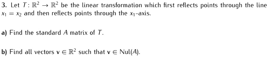 3 let t r2 4 r2 be the linear transformation which first reflects points through the line x1 x2 ...