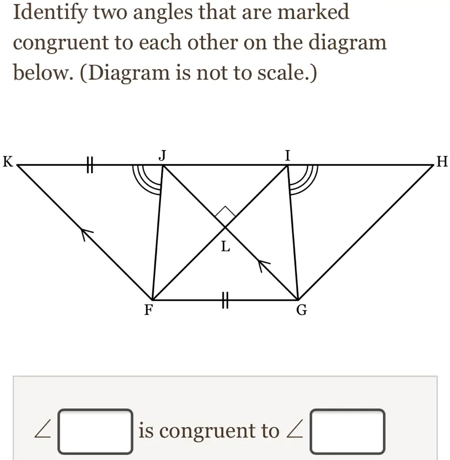 SOLVED: Identify two angles that are marked congruent to each other on the diagram below ...