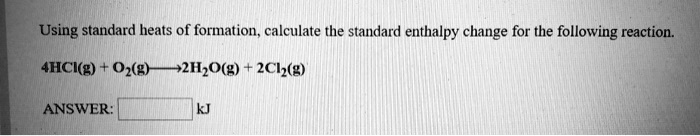 Using standard heats of formation, calculate the standard enthalpy ...