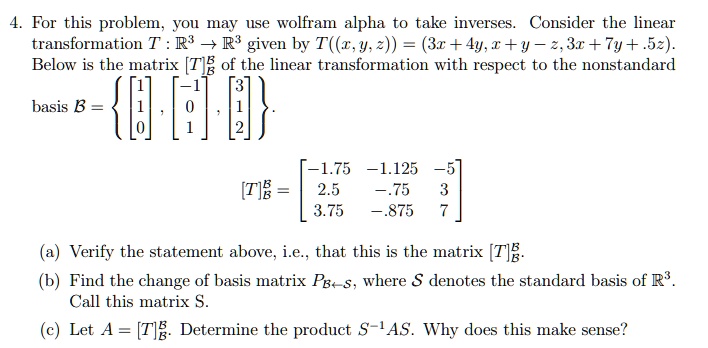 SOLVED:For this problem; VOI may use wolfram alpha to take inverses ...