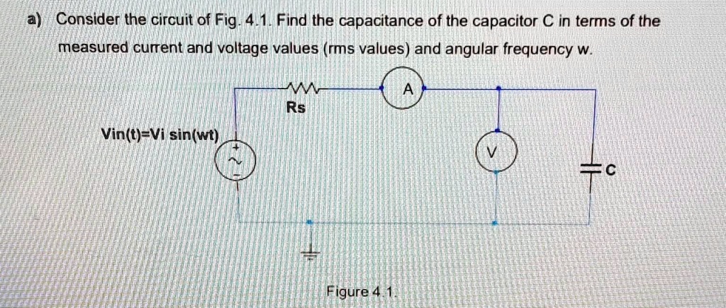 SOLVED: Consider the circuit of Fig 4. Find the capacitance of the capacitor C in terms of the ...