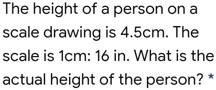 The height of a person on a scale drawing is 4.5cm. The scale is 1cm ...