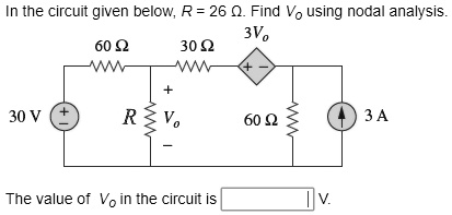 SOLVED: In the circuit given below, r=26. find v0 using nodal analysis In the circuit given ...
