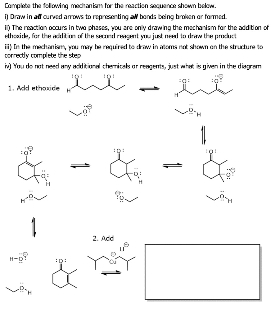SOLVED: Complete the following mechanism for the reaction sequence shown below: i) Draw in all ...