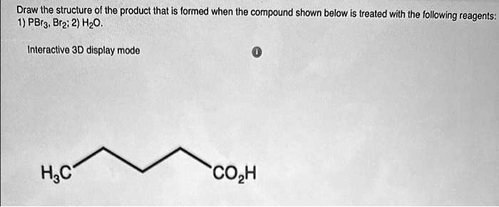 Draw the structure of the product that is formed when the compound ...