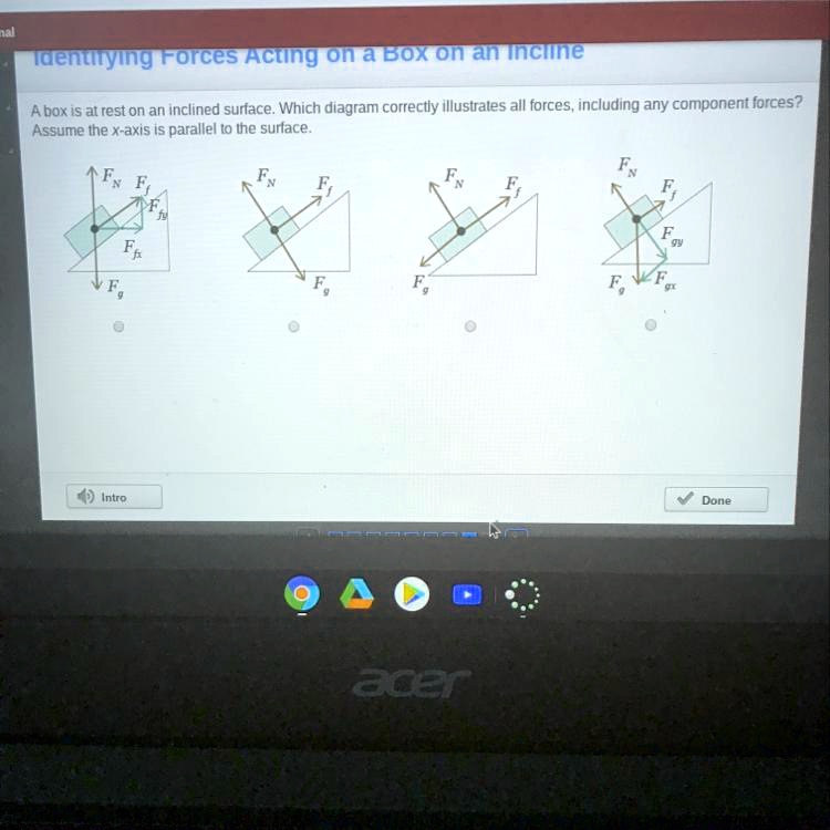 Identifying Forces Acting on a Box on an incline A box is at rest on an ...