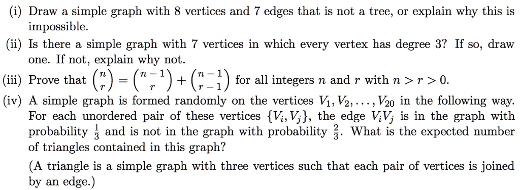SOLVED: Draw simple graph with 8 vertices and edges that is not tree, Or explain why this is ...