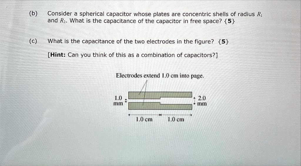 SOLVED: (b) Consider a spherical capacitor whose plates are concentric ...