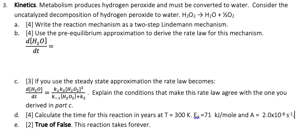 SOLVED: 3. Kinetics. Metabolism produces hydrogen peroxide and must be ...