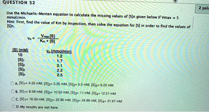 Solved Question 52 Use The Michaelis Menten Equation To Calculate The Mmollmin Missing Values