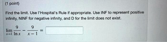 point find the limit use hospitals rule if appropriate use inf to ...