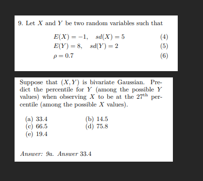 SOLVED: 9. Let X and Y be two random variables such that E(X)=-1, s d(X)=5 E(Y)=8, s d(Y)=2 ρ=0. ...