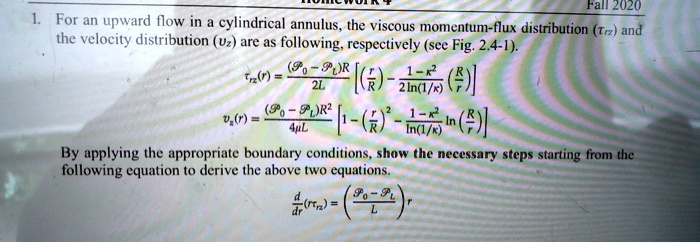 Fall 2020 1. For an upward flow in a cylindrical annulus, the viscous ...