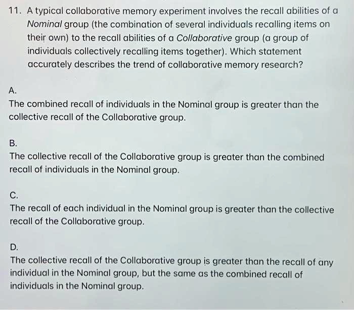 SOLVED: 11. A typical collaborative memory experiment involves the ...