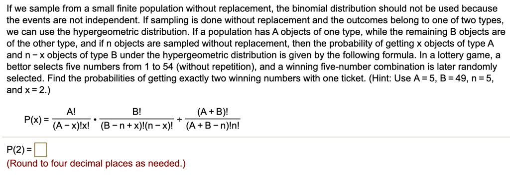 if we sample from a small finite population without replacement the ...