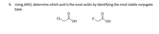 SOLVED: Using ARIO, determine which acid is the most acidic by ...