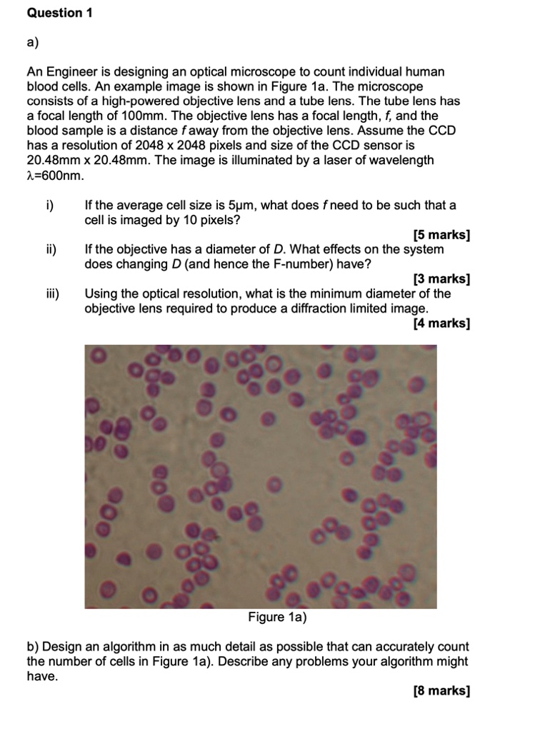SOLVED: a) An engineer is designing an optical microscope to count ...