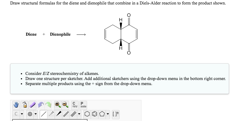 draw structural formulas for the diene and dienophile that combine in ...