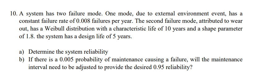 10. A system has two failure mode. One mode, due to external ...