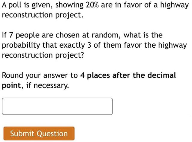 SOLVED: poll is given, showing 2O% are in favor of highway ...