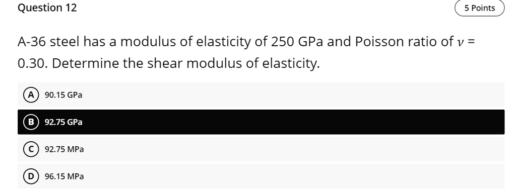 SOLVED: Question 12 5 Points A-36 steel has a modulus of elasticity of ... SOLVED: Question 12 5 Points A-36 steel has a modulus of elasticity of ...