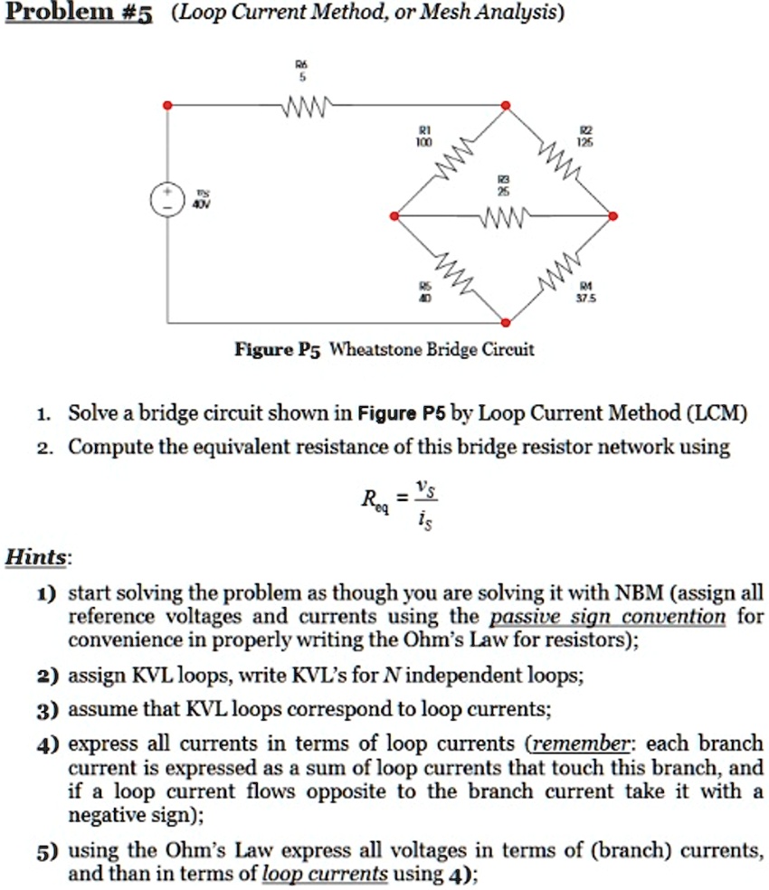 SOLVED: Problem #5 (Loop Current Method, or Mesh Analysis) R6 = 5 Î© R1 = 100 Î© 12 Î© 37.5 Î ...