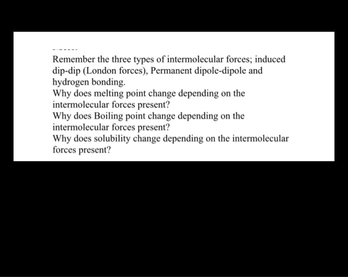 SOLVED: Remember the three types of intermolecular forces; induced dip ...