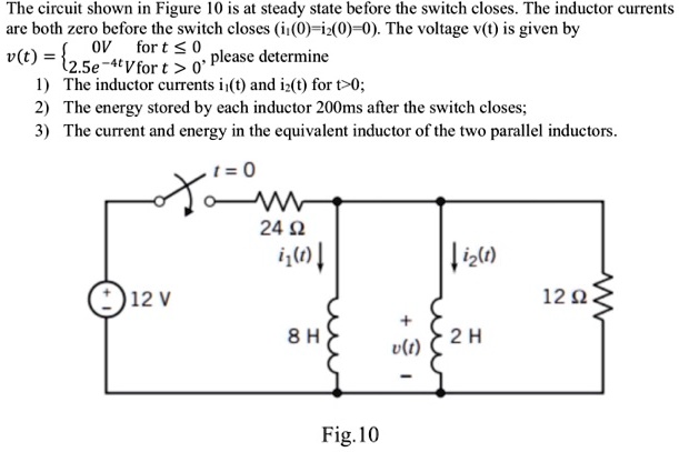Solved The Circuit Shown In Figure 10 Is At Steady State Before The