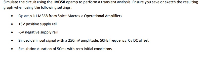 SOLVED: Simulate the circuit using the LM358 op-amp to perform ...