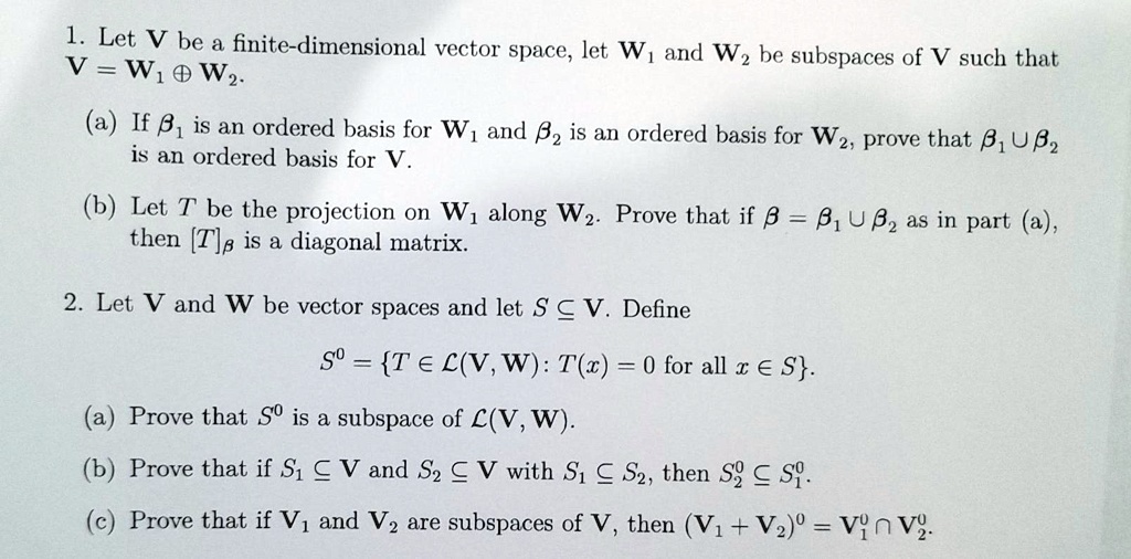 1 let v be a finite dimensional vector space let w and wz be subspaces of v such that v wi wz if ...