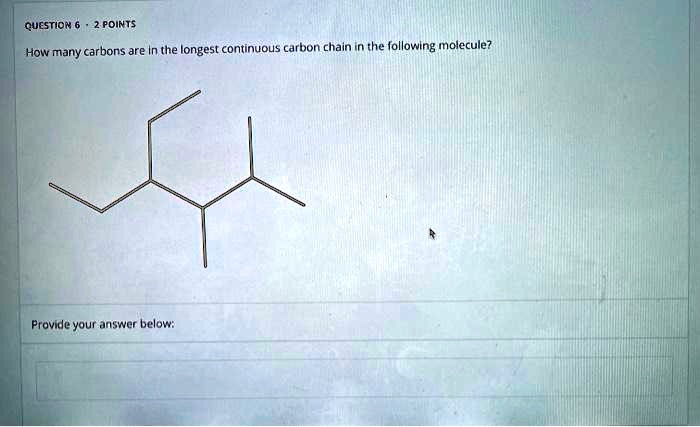 [GET ANSWER] questiom points how many carbons are in the longest ...