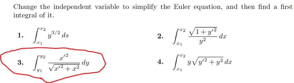 SOLVED: Change the independent variable to simplify the Euler equation, and then find the first ...