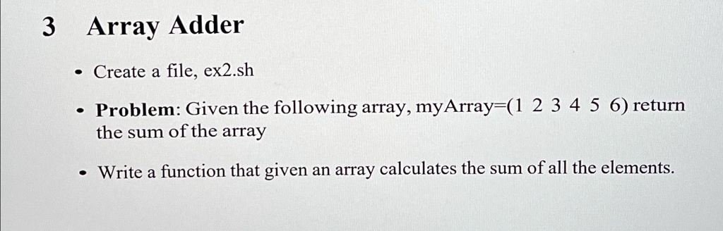 Solved 3 Array Adder Create A File Ex2sh The Sum Of The Array Write A Function That Given An 3218