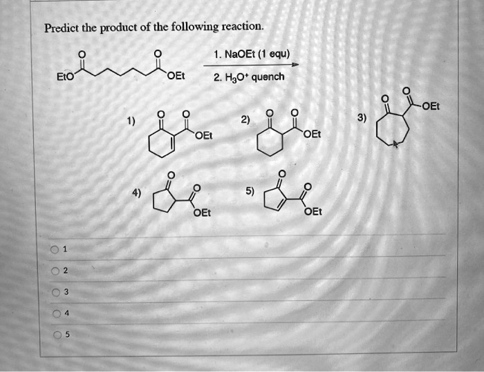 SOLVED: Predict the product of the following reaction. NaOEt (1 equ) OEt 2. H3O' quench OEt OEt ...