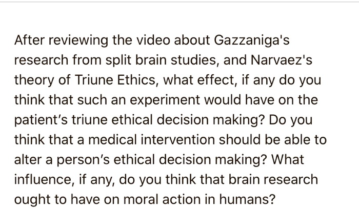 after reviewing the video about gazzanigas research from split brain ...
