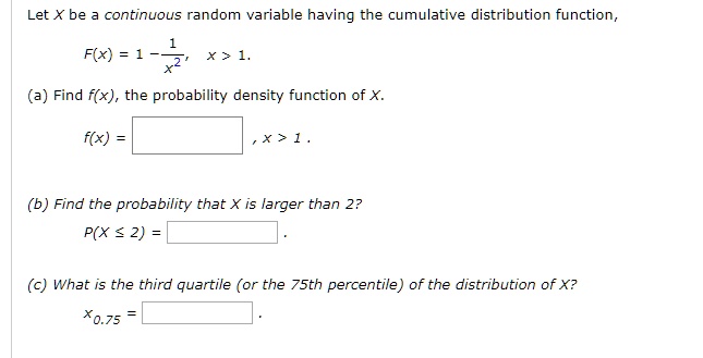 let x be continuous random variable having the cumulative distribution function fx 1 x 1 a find ...