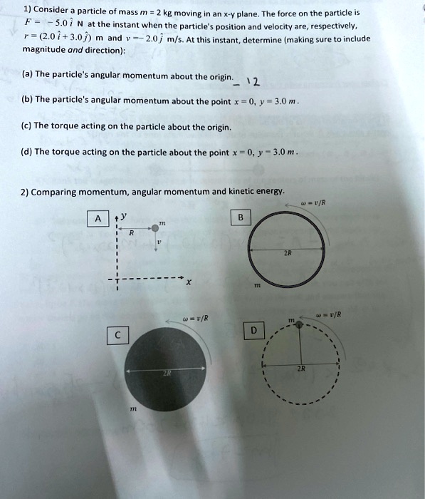 SOLVED: 1) Consider particle of mass m = kE moving In an x-Y plane: The force on the particle 5. ...