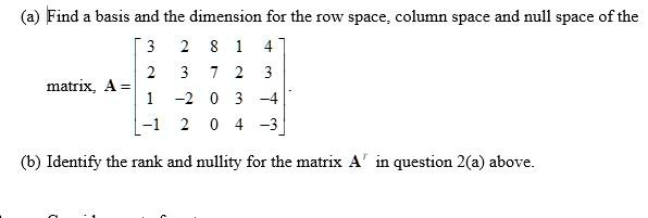 SOLVED:Find basis and the dimension for the TOW space; column space and null space of the matfix ...