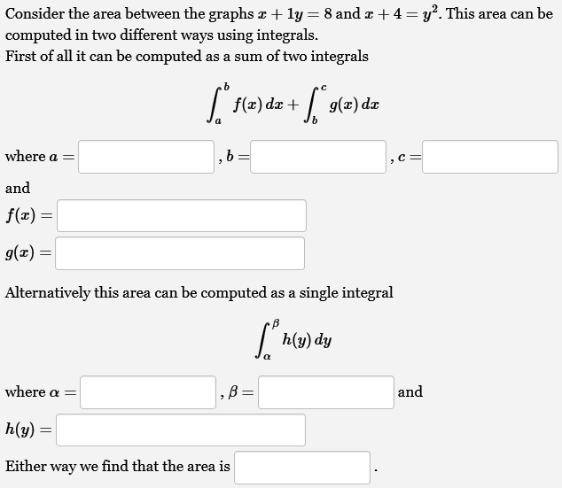 consider the area between the graphs ly 8 and 4 y2 this area can be computed in two different ...