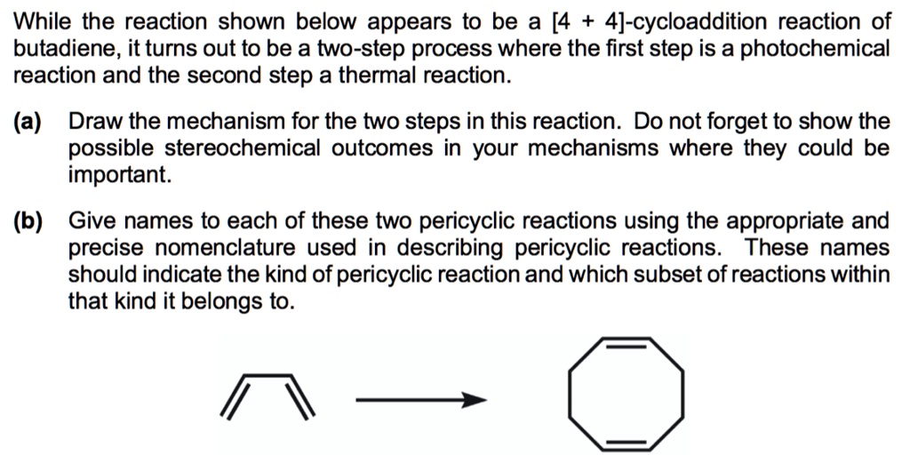 SOLVED: While the reaction shown below appears to be [4 4]-cycloaddition reaction of butadiene ...
