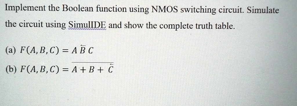 Implement The Boolean Function Using Nmos Switching Circuit Simulate The Circuit Using Simulide