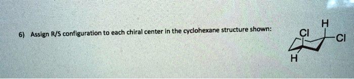 SOLVED:Assign R/S configuration to each chiral center in the ...