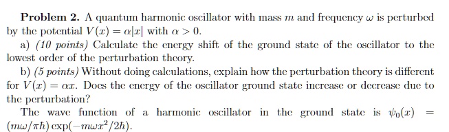 SOLVED: A quantum harmonic oscillator with mass m and frequency Ï‰ is ...