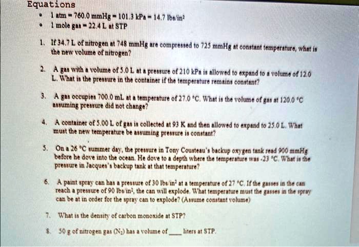 SOLVED: Equations: 1 atm = 760.0 mmHg = 101.3 kPa - 14.71 lbs/in, 1 mole gas = 22.4 L at STP 1 ...
