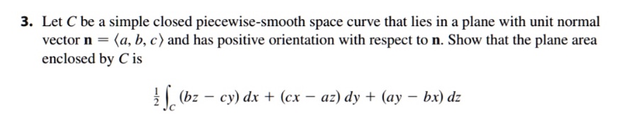 SOLVED:3. Let \( C \) be a simple closed piecewise-smooth space curve that lies in a plane with ...