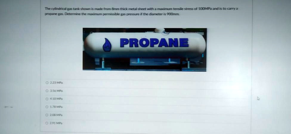 SOLVED: The cylindrical gas tank shown is made from 8 mm thick metal sheet with a maximum ...