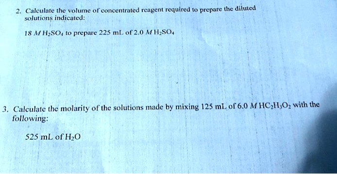 SOLVED: Calculate the volume of concentrated reagent required to prepare the diluted solutions ...