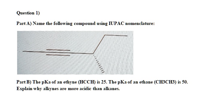 Solved Part A Name The Following Compound Using Iupac Nomenclature Part B The Pka Of An