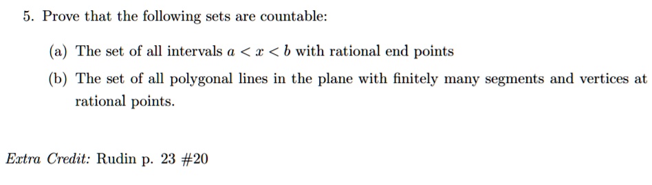 5. Prove that the following sets are countable: The set of all intervals a